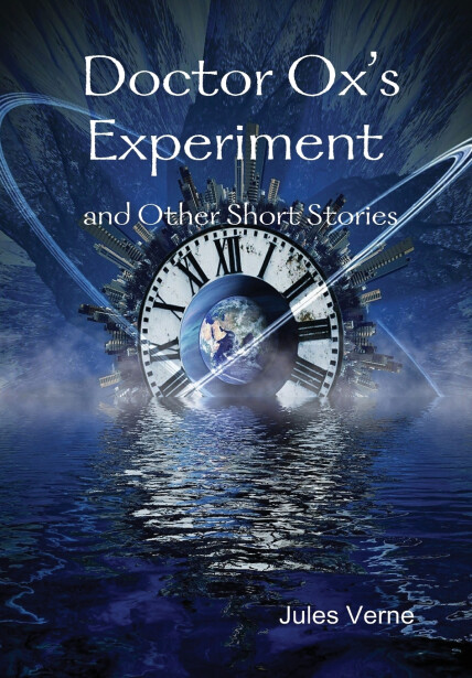 Doctor Ox's Experiment and Other Short Sto-Jules Verne-微信读书