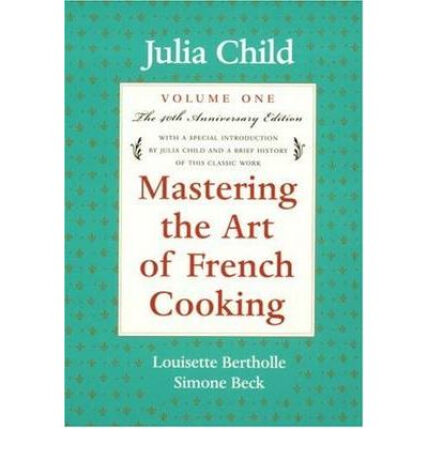 Mastering the Art of French Cooking, Volume 1-Julia Child，Simone Beck ...